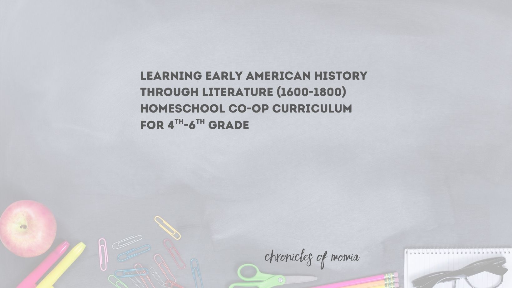 Literature-Based Language Arts / Early US History (1600s-1800s) Co-op ...